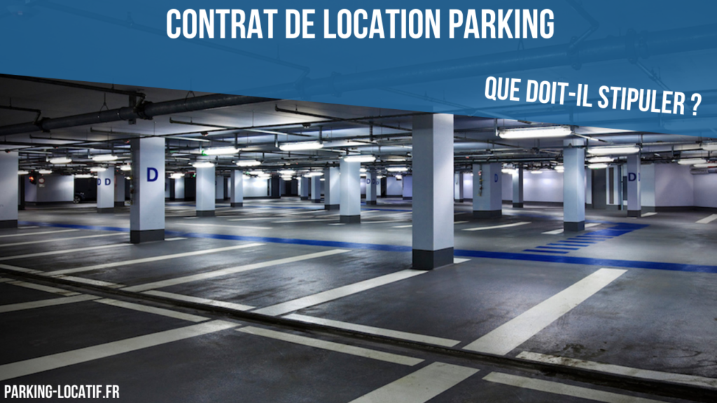 Contrat de location parking (détails, astuces et contenu)